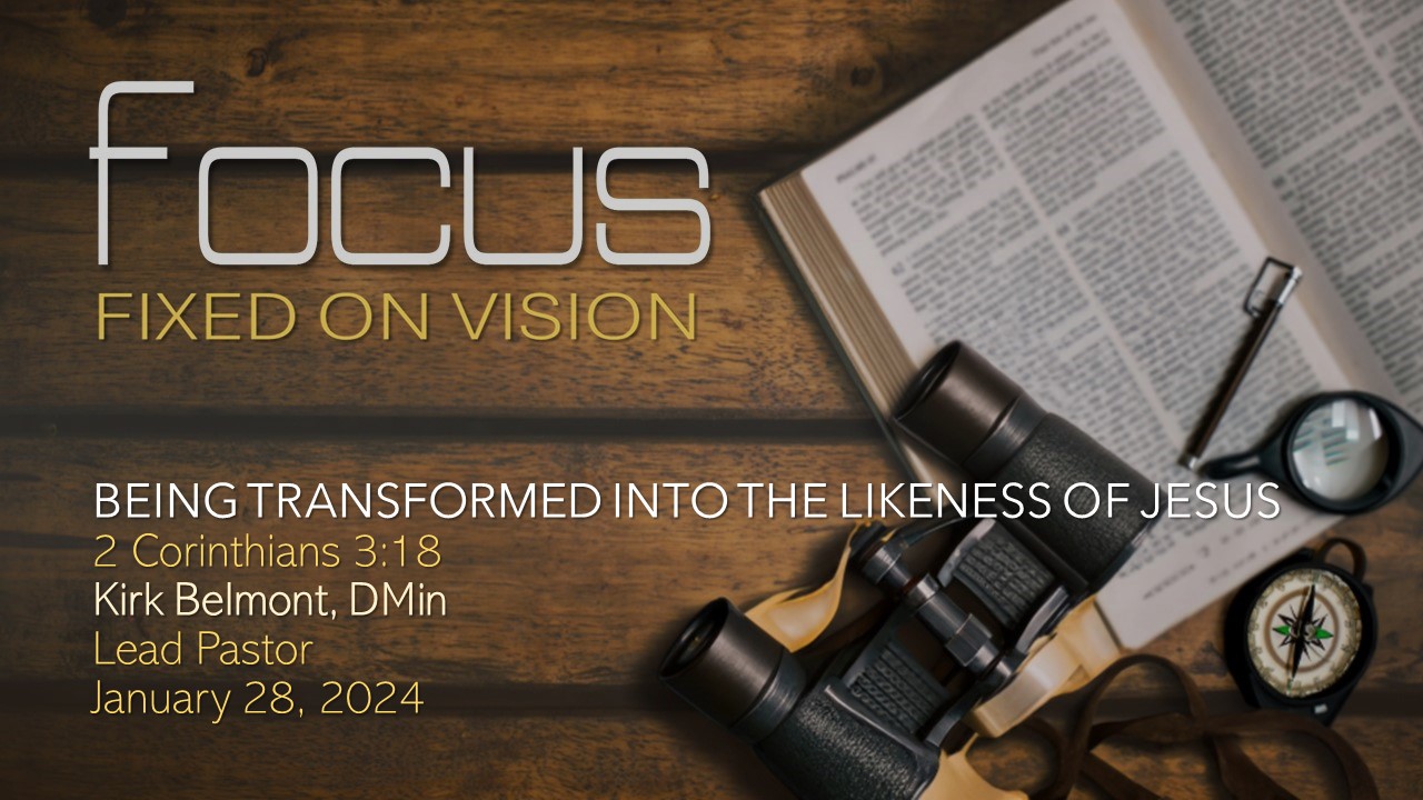 Being Transformed Into The Likeness of Jesus - Hope Community Church